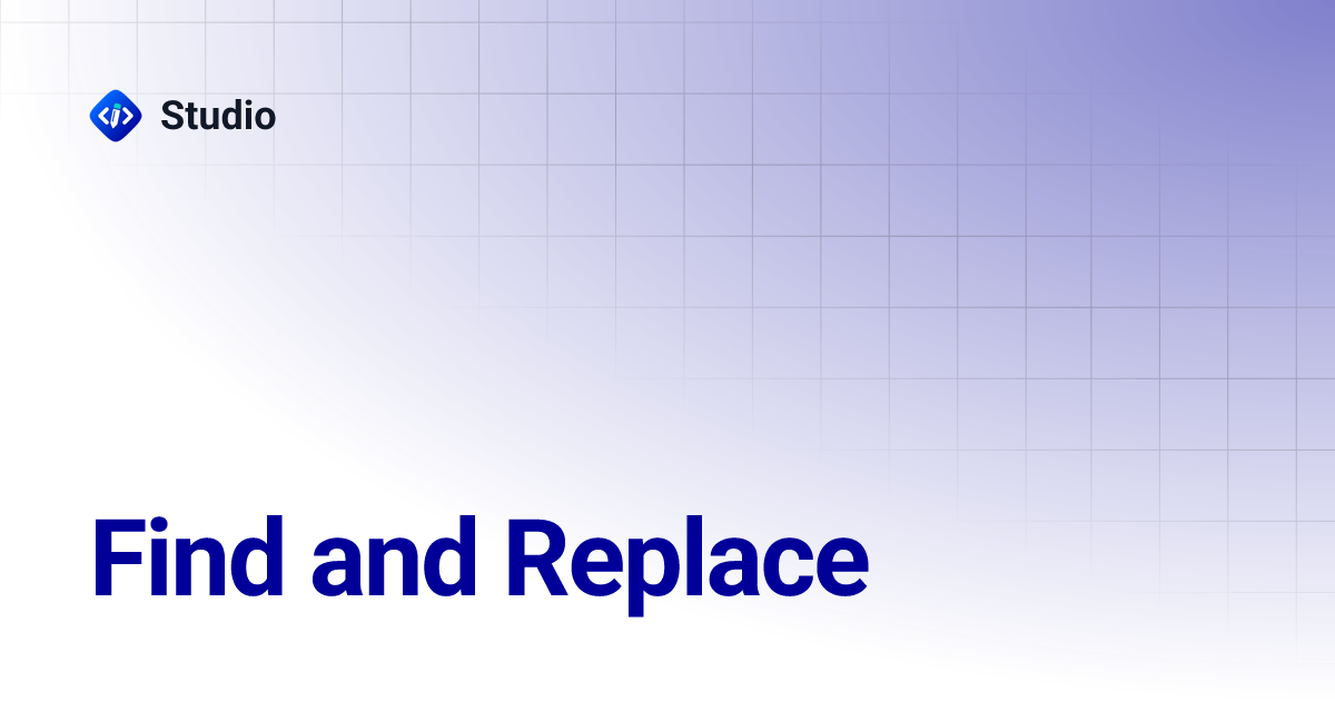 Find and Replace | Studio