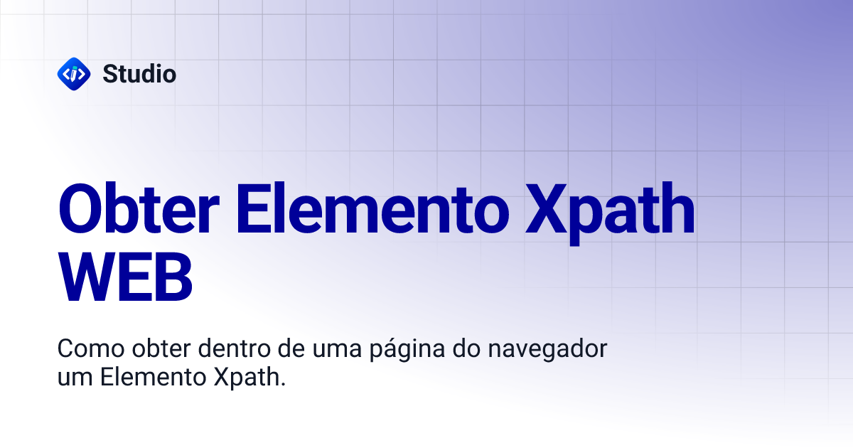 Obter Elemento Xpath WEB | Studio